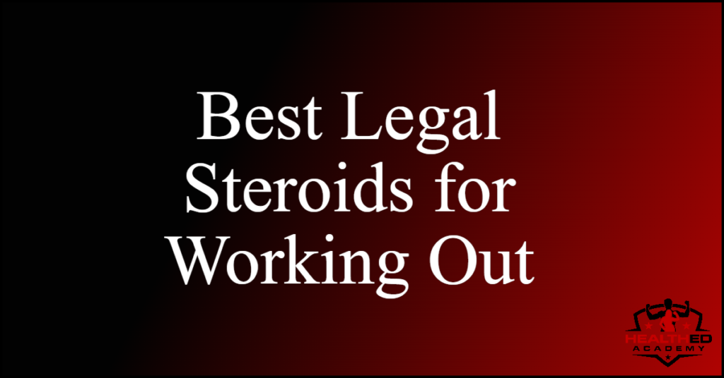 5 Best Legal Steroids for Working Out in 2026
